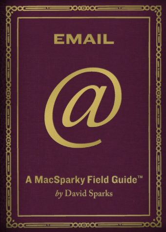 Become an Email Ninja — Email: A MacSparky Field Guide – GeekDad