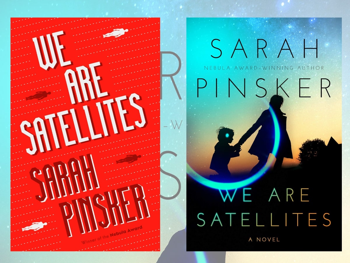 ‘We Are Satellites’ by Sarah Pinsker: A Book Review – GeekDad